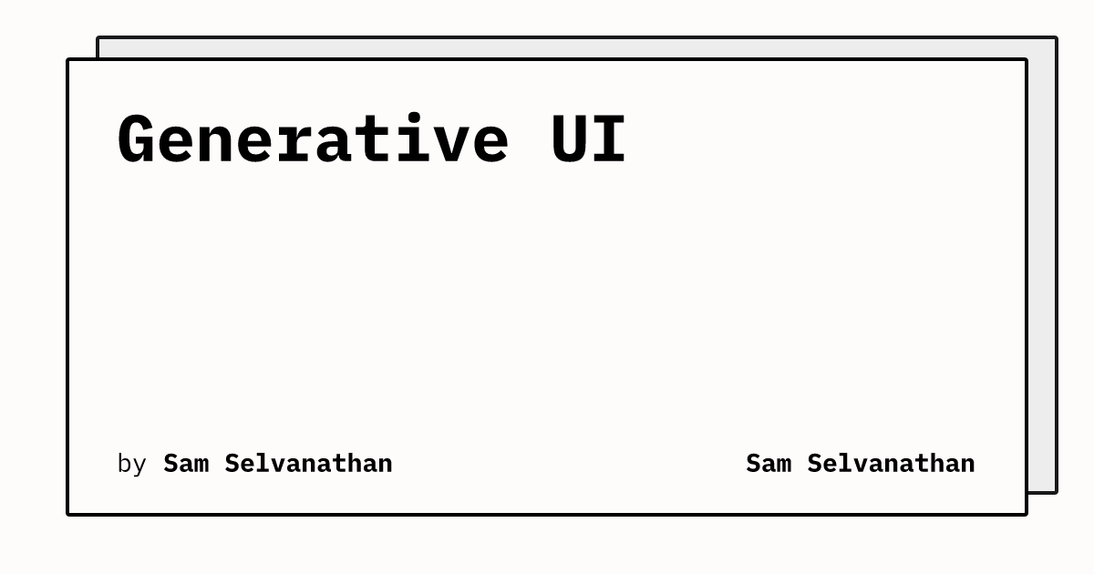 Generative UI | Sam Selvanathan